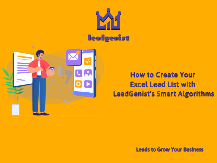 How to Create Your Excel Lead List with LeadGenist's Smart Algorithms - Lead Generation